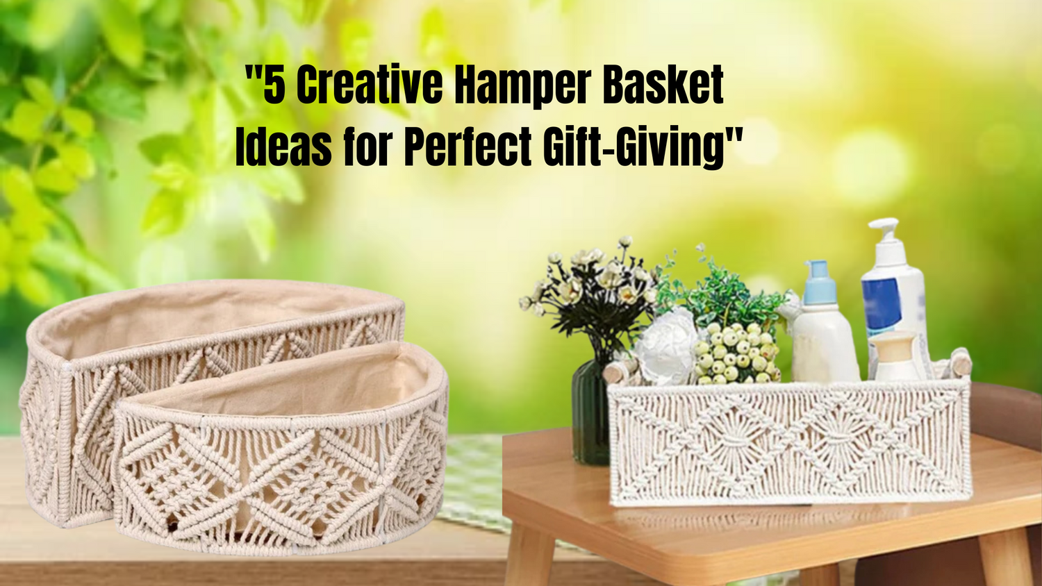 "5" Creative hamper basket ideas for perfect gift giving – Loomsmith